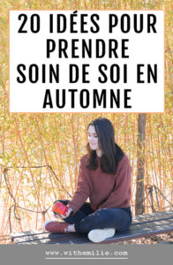 20 choses à faire en automne pour prendre soin de soi | With Emilie ...